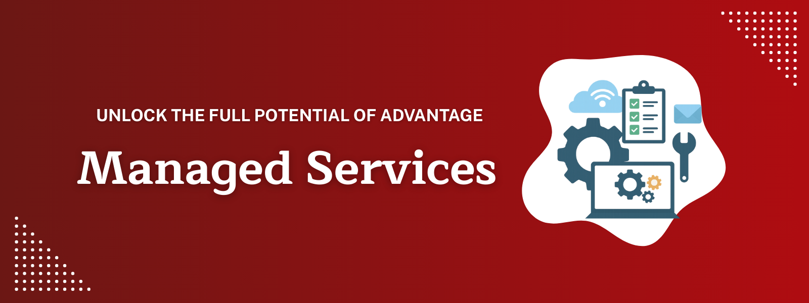 Unlock the Full Potential of Advantage with Managed Services - AdvantageCS